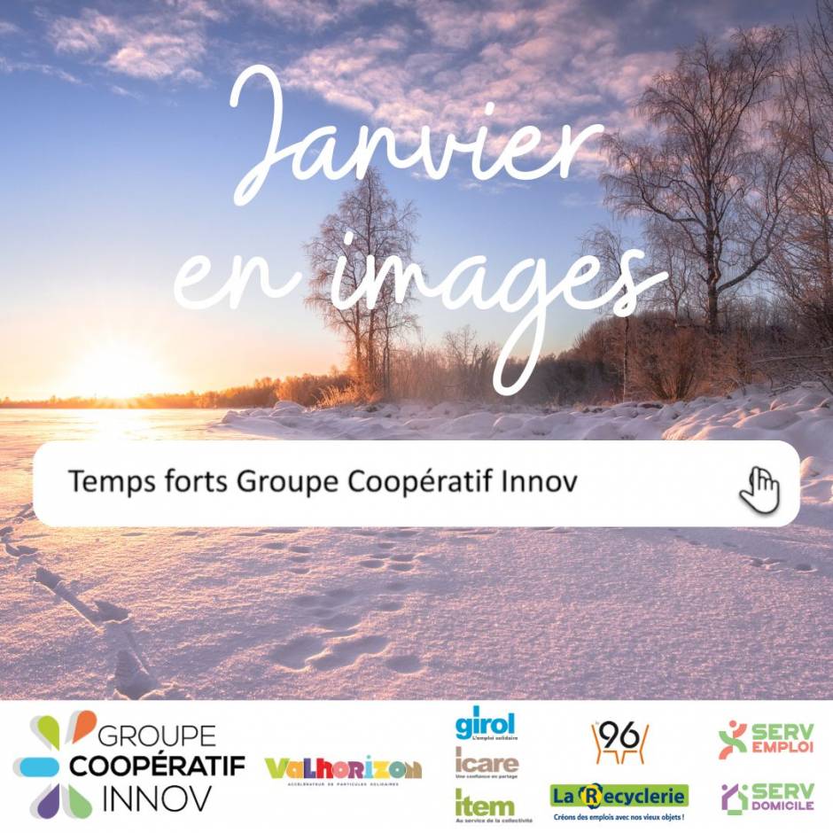 Temps forts de JANVIER du Groupe Coopératif Innov - ICARE ITEM GIROL ...